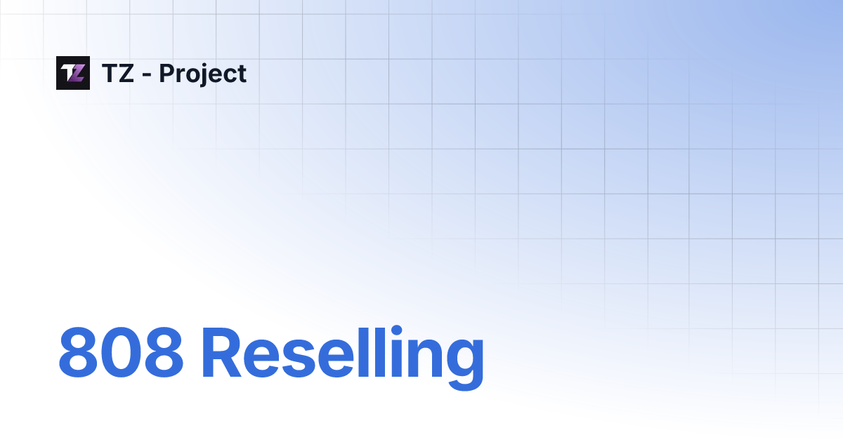 808 Reselling | TZ - Project